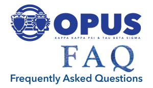 OPUS FAQ - National Headquarters of Kappa Kappa Psi & Tau Beta Sigma